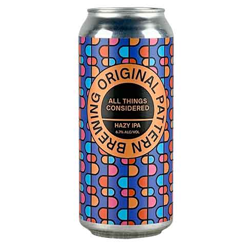 Original Pattern All Things Considered Hazy IPA – CraftShack - Buy ...