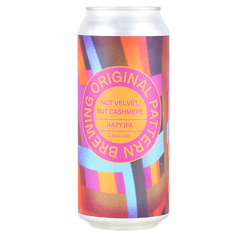 Original Pattern Not Velvet, But Cashmere Hazy IPA – CraftShack - Buy ...